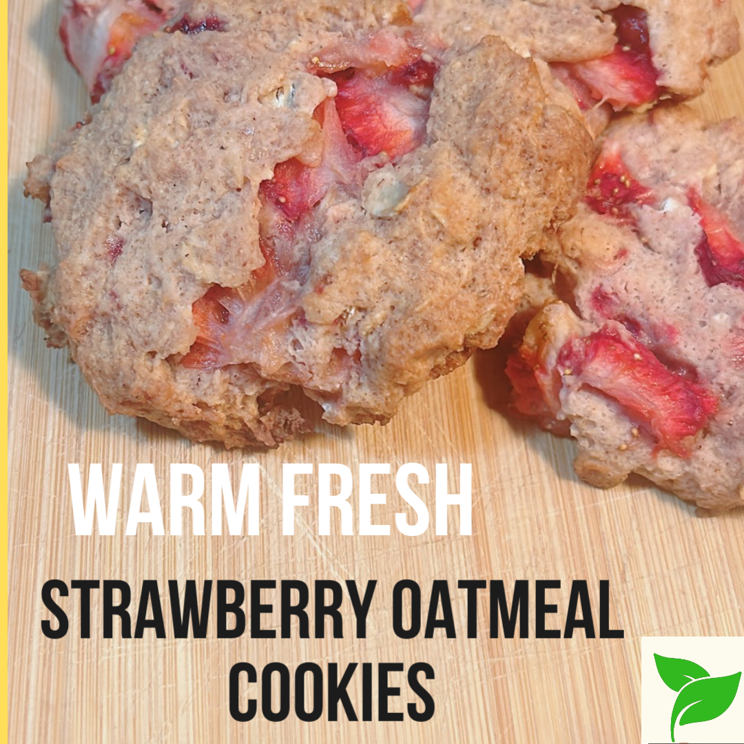Warm Fresh Strawberry Oatmeal Cookies – Organic Health Foodie